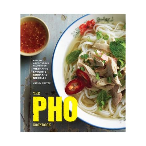 The Pho Cookbook By Andrea Nguyen Hardcover Target