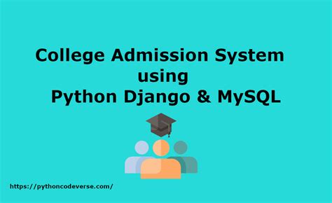 College Admission System Using Python Django And Mysql Python Django Projects Pythoncodeverse