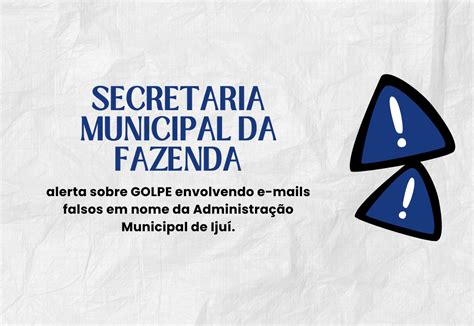 Notícia Fazenda Alerta Sobre Envio De E Mails Falsos Município De Ijuí
