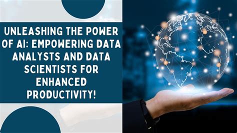 Unleashing The Power Of Ai Empowering Data Analysts And Data