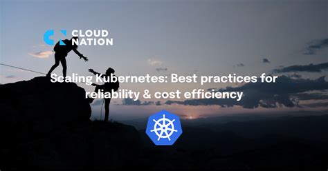 scaling kubernetes best practices for reliability and cost efficiency