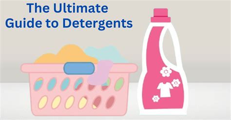 The Ultimate Guide To Detergents Types Benefits And Usage Super Chemistry Classes