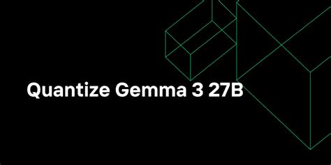 Running Gemma B Efficiently Quantization Tips And Tricks Novita