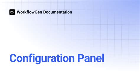 Configuration Panel WorkflowGen Documentation