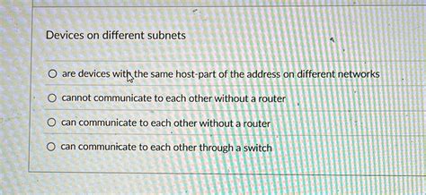 devices on different subnets o are devices with the same host part of