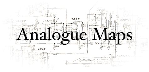 Analogue Maps