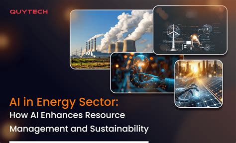 Ai In The Energy Sector How Ai Enhances Resource Management And