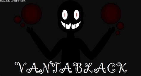 Vantablack Undertale After Story Main Villain By