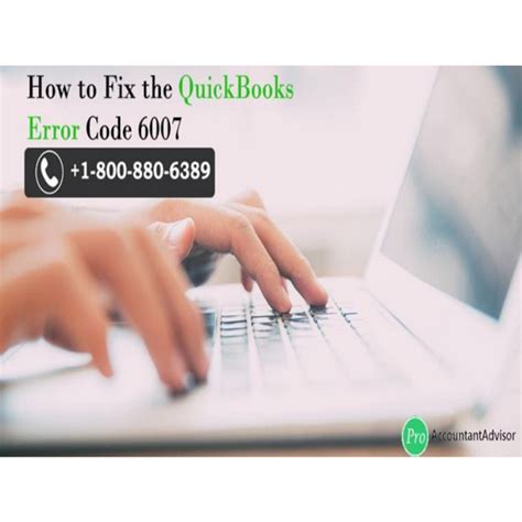 The Best Ways To Resolve Quickbooks Error Code 6007