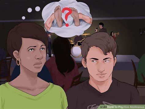 How To Practice Abstinence 10 Steps With Pictures Wikihow