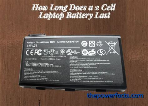 How Long Does A 2 Cell Laptop Battery Last The Power Facts