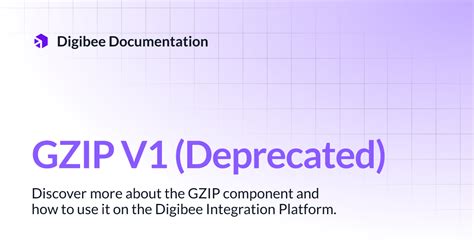 gzip v1 deprecated digibee documentation