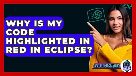 Why Is My Code Highlighted In Red In Eclipse Next Lvl Programming