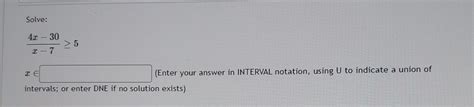 solved solve 4x 30x 7≥5xin enter your answer in interval