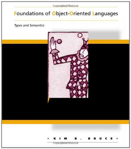 Foundations Of Object Oriented Languages Types And Semantics Bruce Kim B Amazonca Books