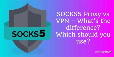 Socks5 Proxy Vs Vpn Whats The Difference
