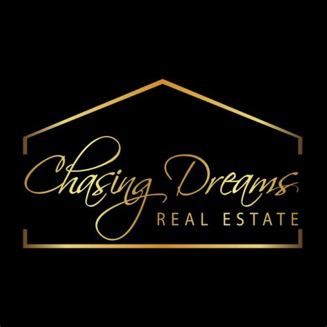 Chasing Dreams Real Estate Chasing Dreams With You