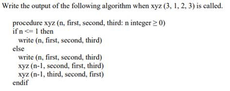 Solved Write The Output Of The Following Algorithm When Xyz