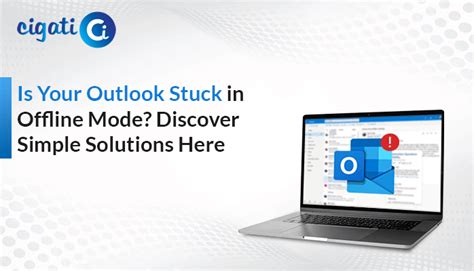 Is Your Outlook Stuck In Offline Mode Find Easy Fixes Here