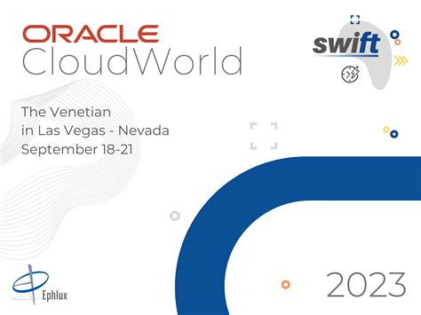 Ephlux Swift At Oracle Cloudworld 2023 The Venetian In Las Vegas Ephlux