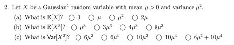 Solved 2 Let X Be A Gaussian 1 Random Variable With Mean