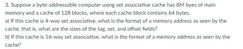 Solved 3 Suppose A Byte Addressable Computer Using Set