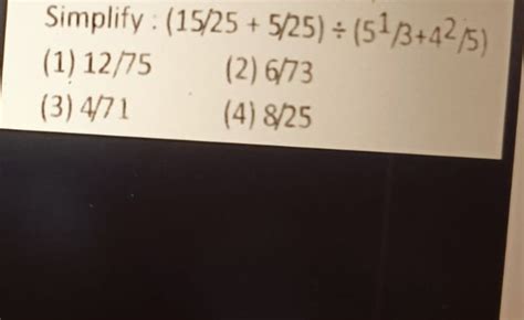 Simplify 15 25 5 25 Div Left 5 1 3 4 2 5