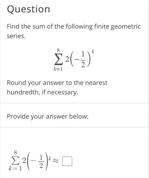 Solved Question Find The Sum Of The Following Finite Chegg