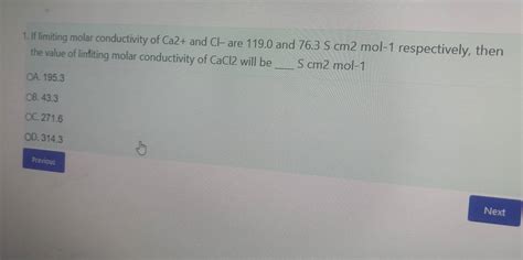 Solved If Limiting Molar Conductivity Of Ca2 And Cl Are 1190 And 76