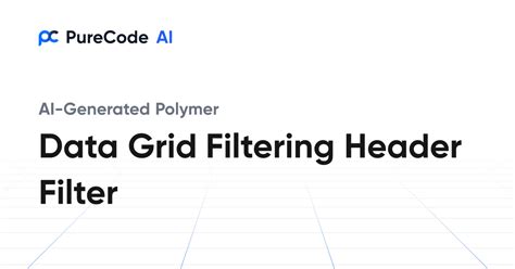 Build Polymer Data Grid Filtering Header Filter With Ai