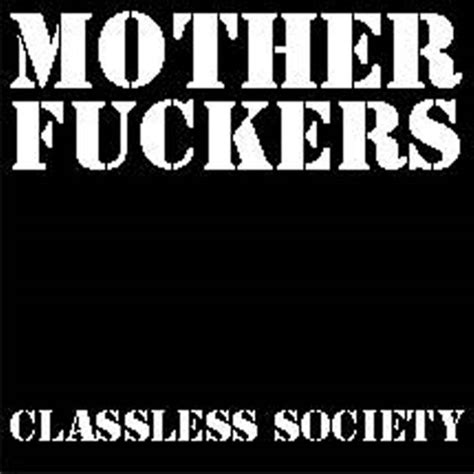 Classless Society Motherfuckers