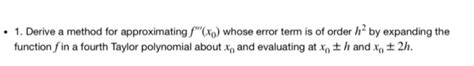 Solved Derive A Method For Approximating F Xo Whose Chegg