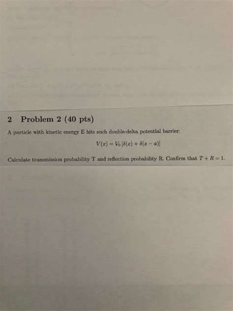Solved 2 Problem 2 40 Pts A Particle With Kinetic Energy E