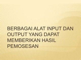 Berbagai Alat Input Output PPT