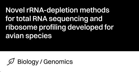 Novel Rrna Depletion Methods For Total Rna Sequencing And Ribosome
