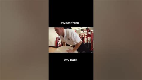 Sweat From My Balls Funny Comedy Funnyvideo Meme Memes Cb4 Youtube