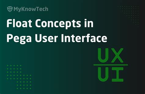 What Is Float Concept In Pega Ui