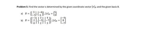 Solved Problem Find The Vector X Determined By The Given Chegg