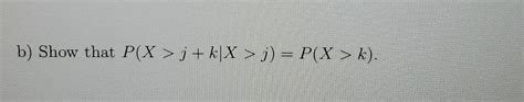 Solved Suppose The Random Variable X Follows A Geometric