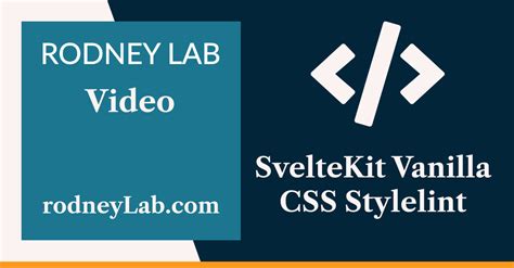 Sveltekit Css Stylelint Lint Vanilla Styles Rodney Lab