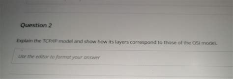 Solved Question Explain The TCP IP Model And Show How Its Chegg
