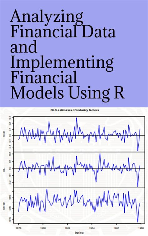 Analyzing Financial Data And Implementing Financial Models Using R