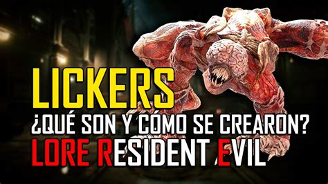 Lickers ¿quÉ Son Y CÓmo Se Crearon Lore Resident Evil Youtube