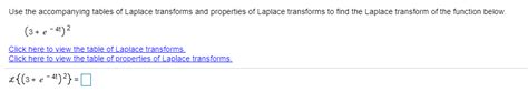 solved use the accompanying tables of laplace transforms and