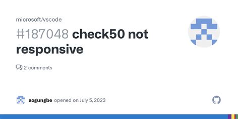 Check50 Not Responsive · Issue 187048 · Microsoftvscode · Github
