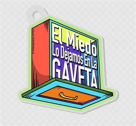 Llavero El Miedo Lo Dejamos En La Gaveta Calle Pomarrosas Llc