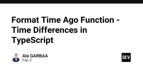 Format Time Ago Function Time Differences In TypeScript DEV Community