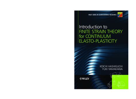 Pdf Introduction To Finite Strain Theory For Continuum Elasto‐plasticity