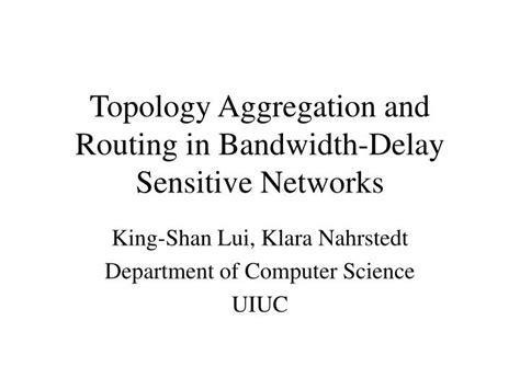 Ppt Topology Aggregation And Routing In Bandwidth Delay Sensitive