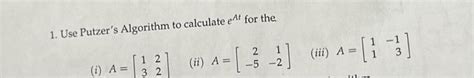 Solved 1 Use Putzers Algorithm To Calculate Eat For The